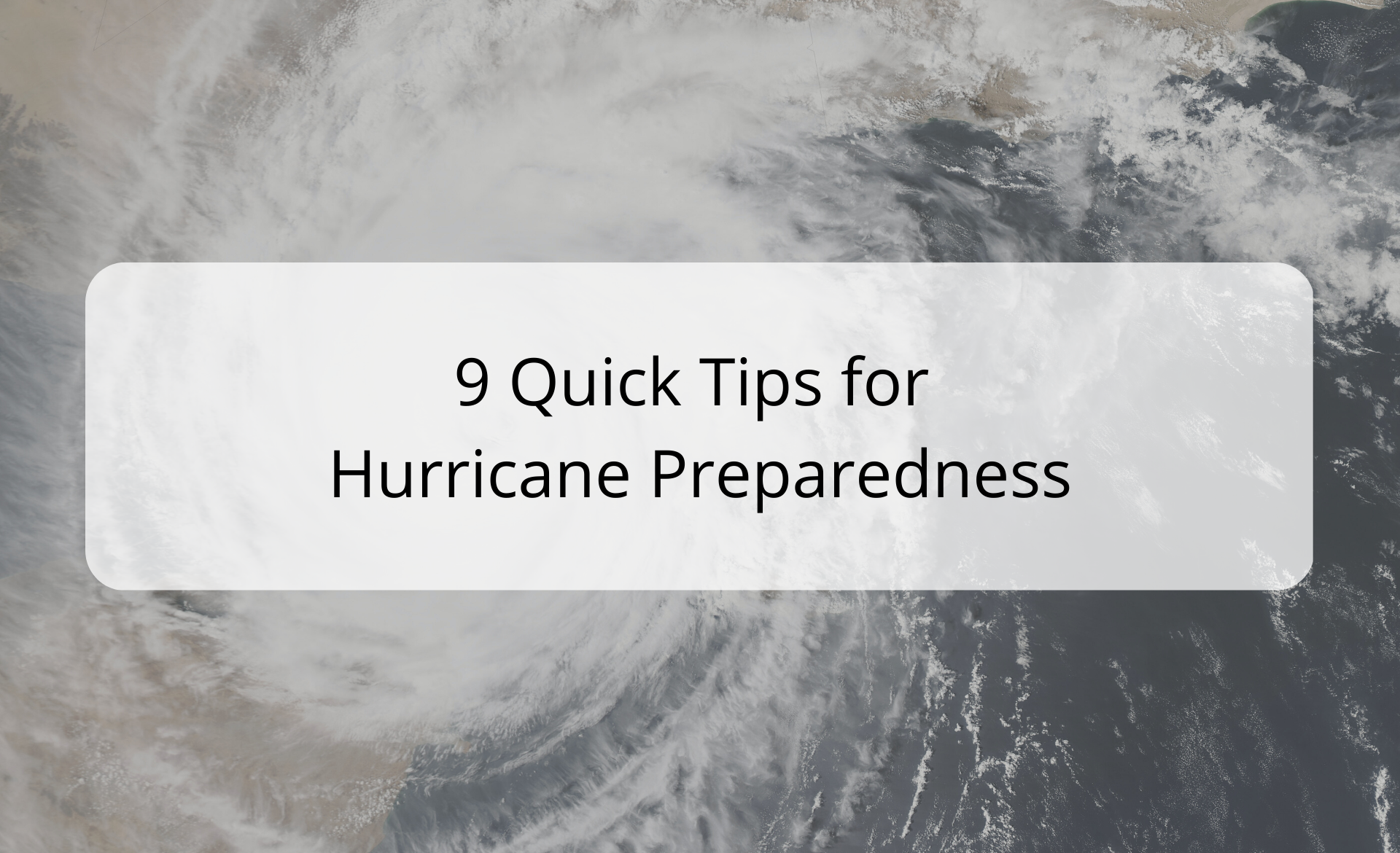 9 Quick Tips for Hurricane Preparedness