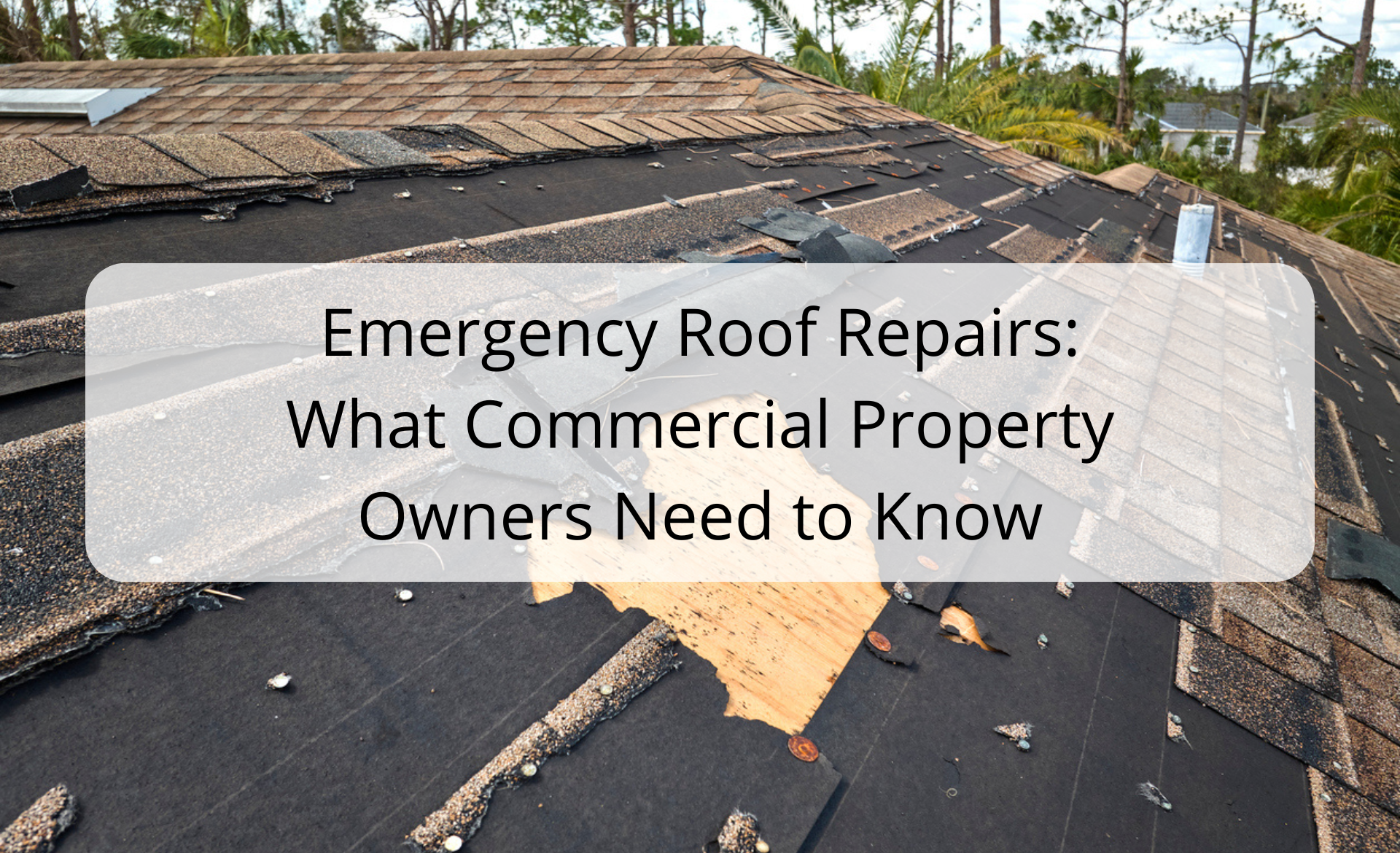 Emergency Roof Repairs: What Commercial Property Owners Need to Know ...